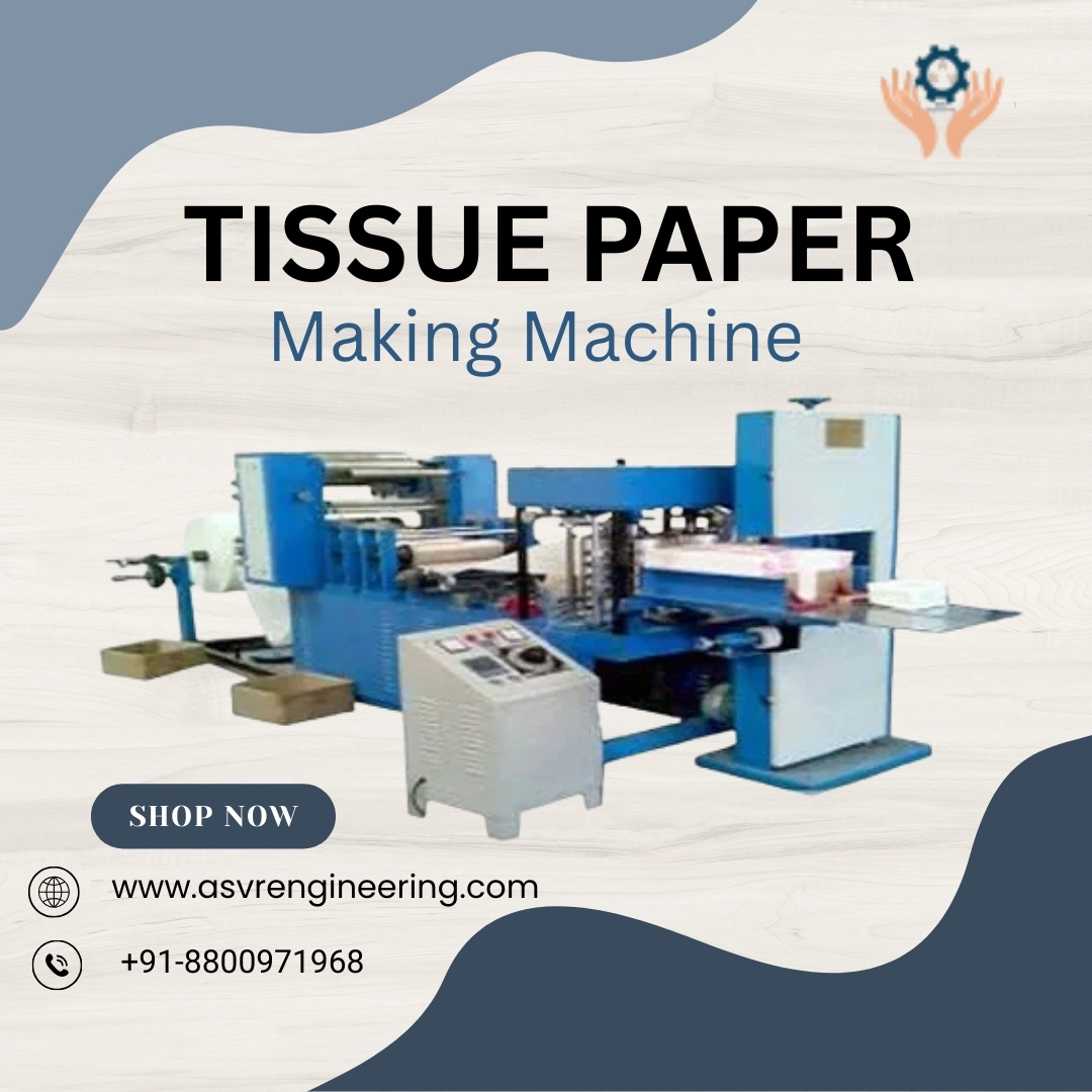 High Performance Tissue Paper Machine Manufacturer & Supplier | ASVR ...
